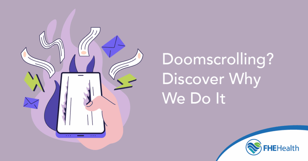 Doomscrolling? Discover Why We Do It | FHE Health
